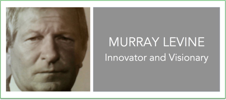 An Interview With Murray Levine, Innovator and Visionary